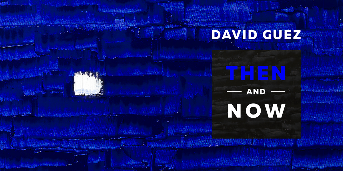 Then and now Publication | David Guez Art – David Guez.Art